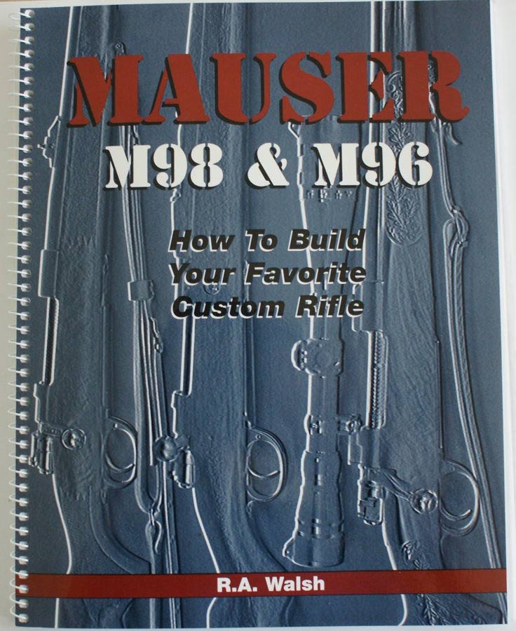 Mauser M98 & M96 - How To Build Your Favorite Custom Rifle - Fagbøger ...